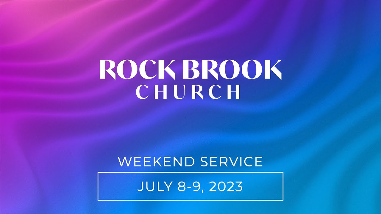 Rock Brook Church Weekend Services | July 8-9, 2023 - YouTube