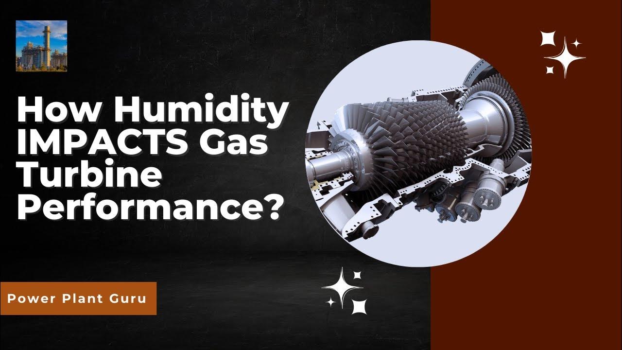 How Humidity Impacts Gas Turbine performance - YouTube