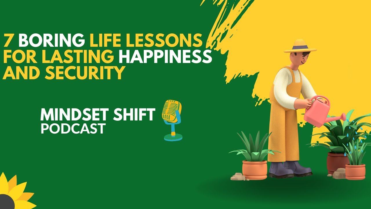 7 'Boring' Life Lessons That Will Make You Happier and More Secure ...