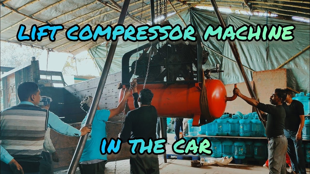 How To Lift Compressor Machine In The Car | Lifting Compressor Machine ...