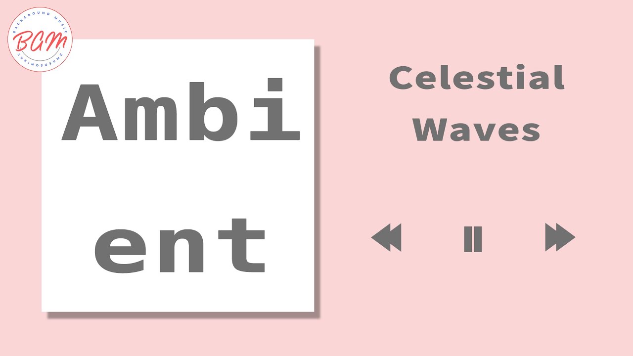 【Ambient】Celestial Waves - YouTube