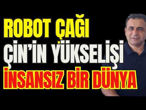 Robot Çağı: Çin, Robotlarla Geliyor... İnsansız Bir Çağa Doğru