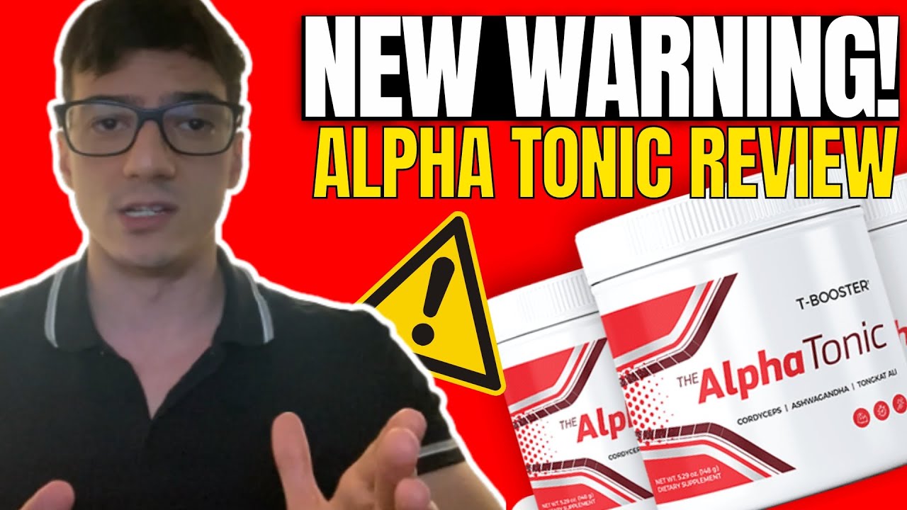 ALPHA TONIC - ((⛔NEW WARNING!!⛔)) - Alpha Tonic Review - AlphaTonic Reviews - Alpha Tonic ...