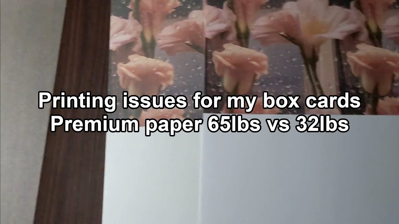 Printing issues for my box cards. Premium paper 65lbs vs 32lbs - YouTube