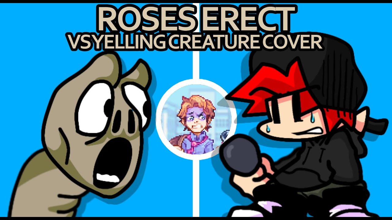 FNF' ROSES ERECT iLowXD VS Yelling Creature COVER! - YouTube