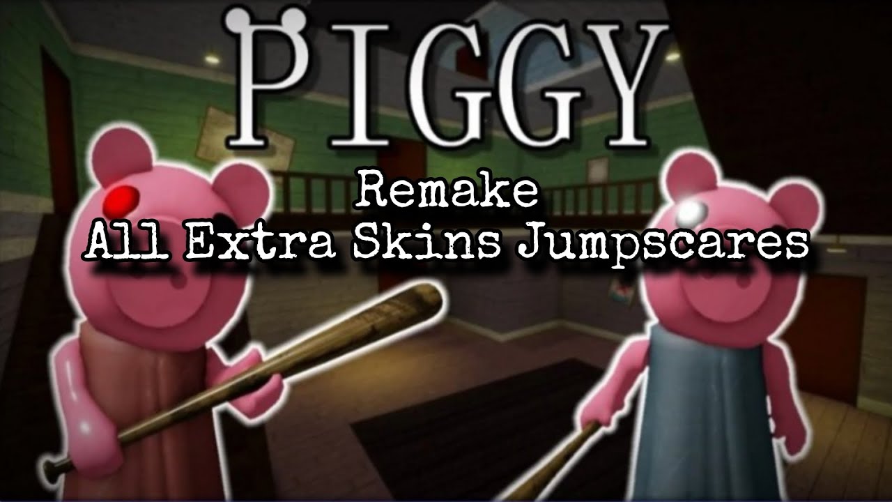 Piggy Remake - All Extra Skins Jumpscares (game by @the_pro_of_68 ...