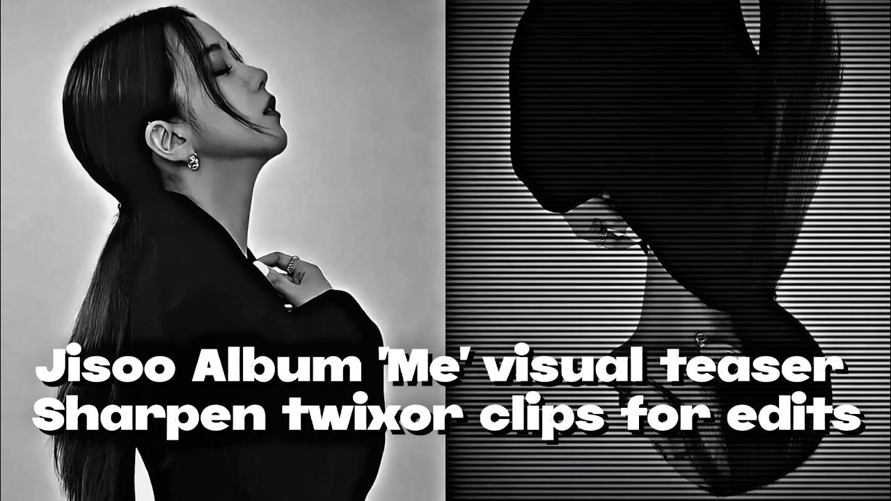 Jisoo Album 'Me' visual teaser | Sharpen+ twixor clips for edits - YouTube