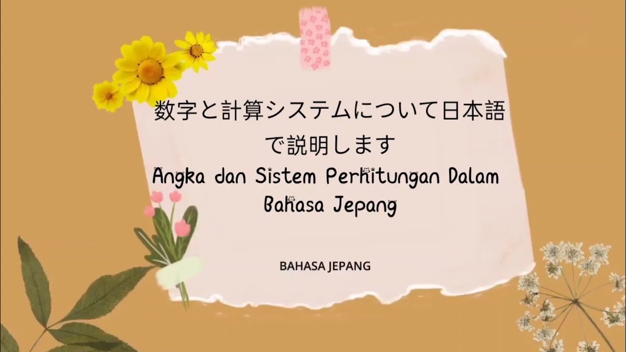 PEMBELAJARAN KE-2 "Angka dan Sistem Perhitungan dalam Bahasa Jepang ...