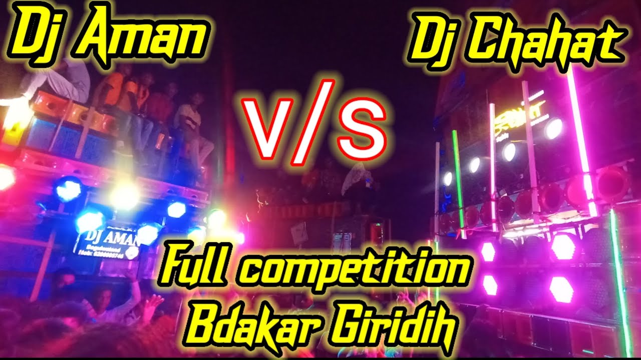 DJ Chahat v/s Dj Aman) Full Competition Pawar Bass Giridih Bdakar - YouTube
