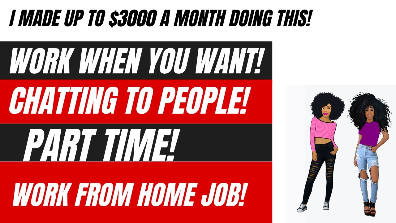 I Made Up To $3000 A Month Doing This Work When You Want Chatting To ...