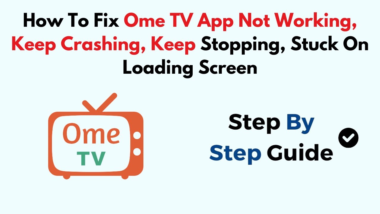 How To Fix Ome TV App Not Working, Keep Crashing, Keep Stopping, Stuck ...