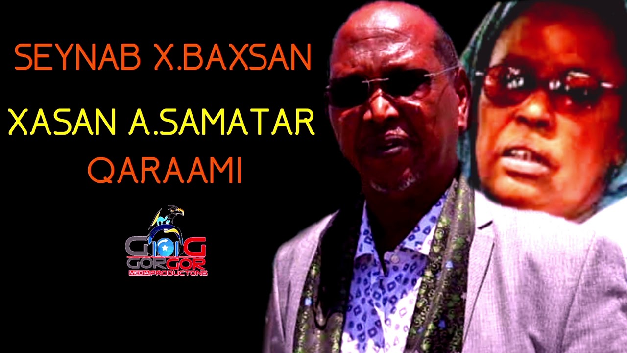 XASAN AADAN SAMATAR IYO SEYNAB XAAJI BAXSAN QARAAMI HEESTII HOY HOY ...