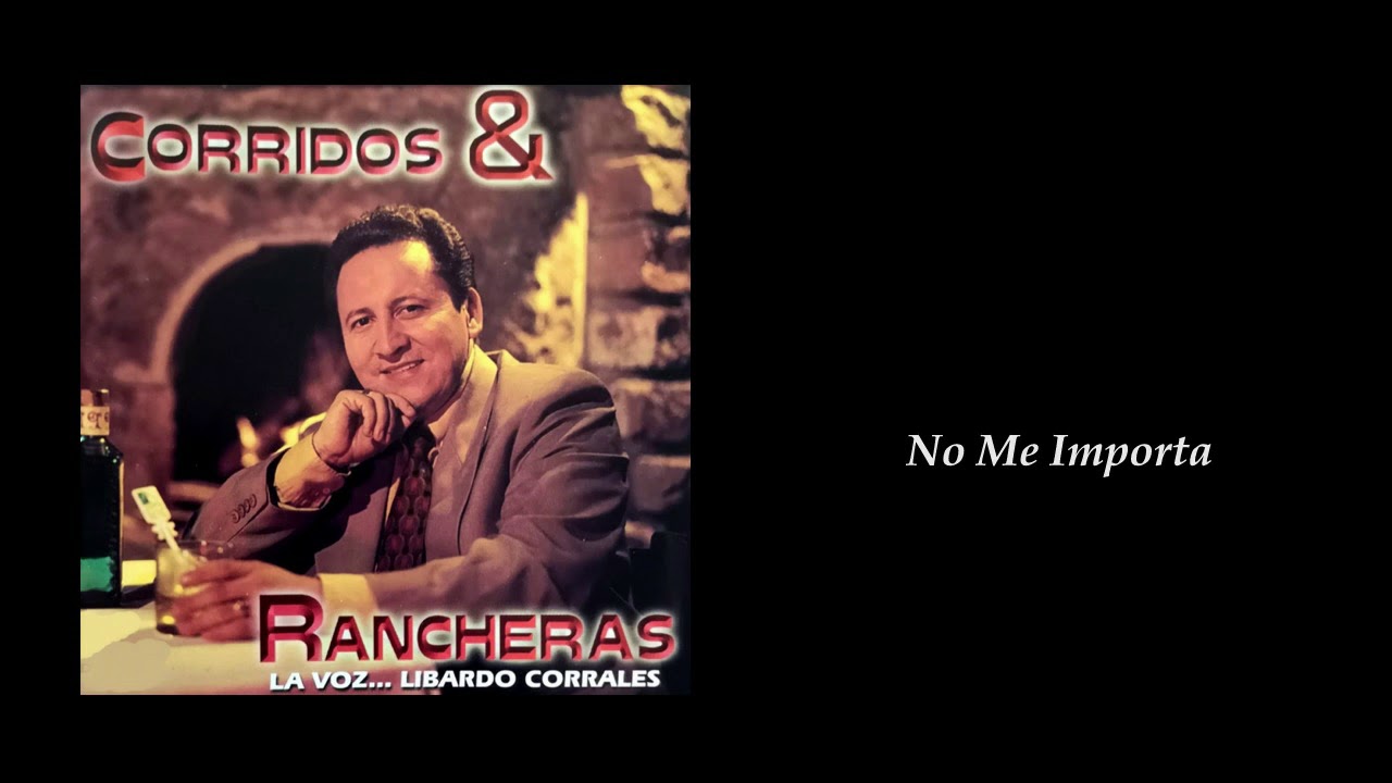 No Me Importa - Libardo Corrales - YouTube