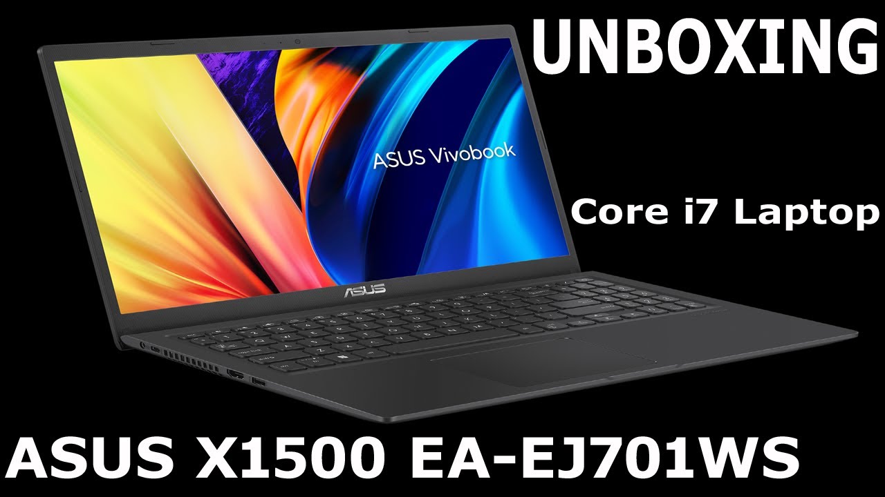 Asus VivoBook 15 X1500EA-EJ701WS 2023 Laptop Unboxing: Intel Core i7 ...