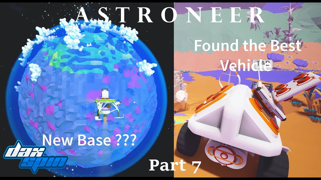 Astroneer - New Base and Found the best vehicle Let's Play Part 7 [PC ...