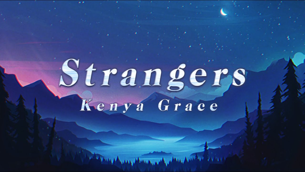 Kenya Grace - Strangers(1Hour Lyric Video) - YouTube