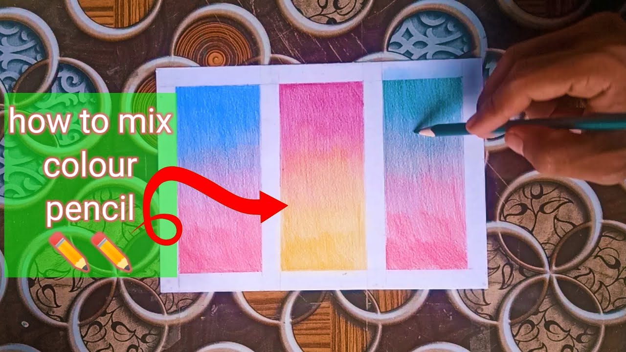 How To Mix Pencil Colour Easy Step By Step With Pencil Colour YouTube How To Mix Pencil Colour Easy Step By Step With Pencil Colour YouTube