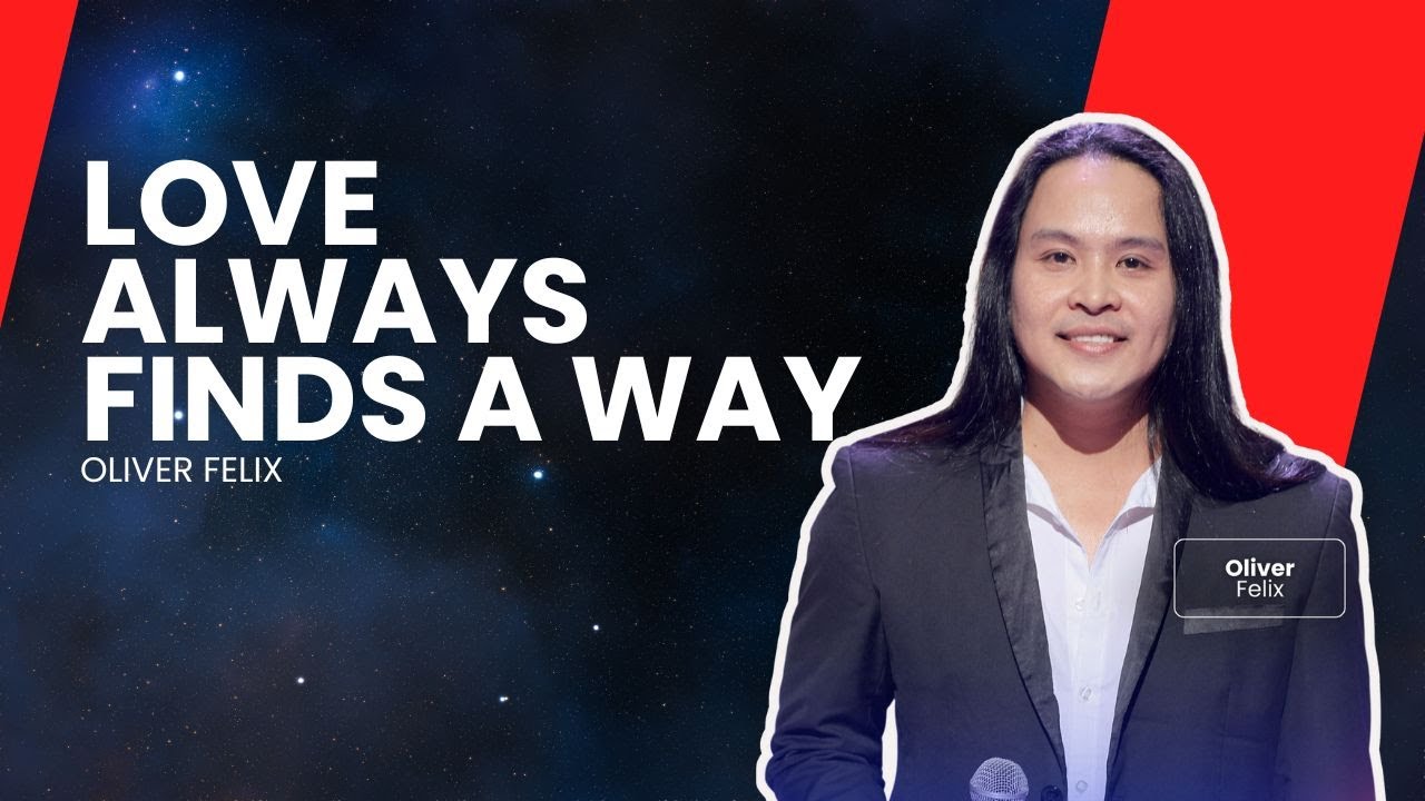 LOVE ALWAYS FINDS A WAY BY OLIVER FELIX #tiktoclock #gmanetwork - YouTube