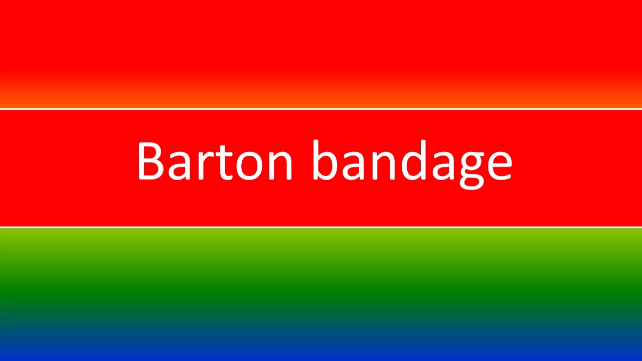 BARTON BANDAGE - YouTube