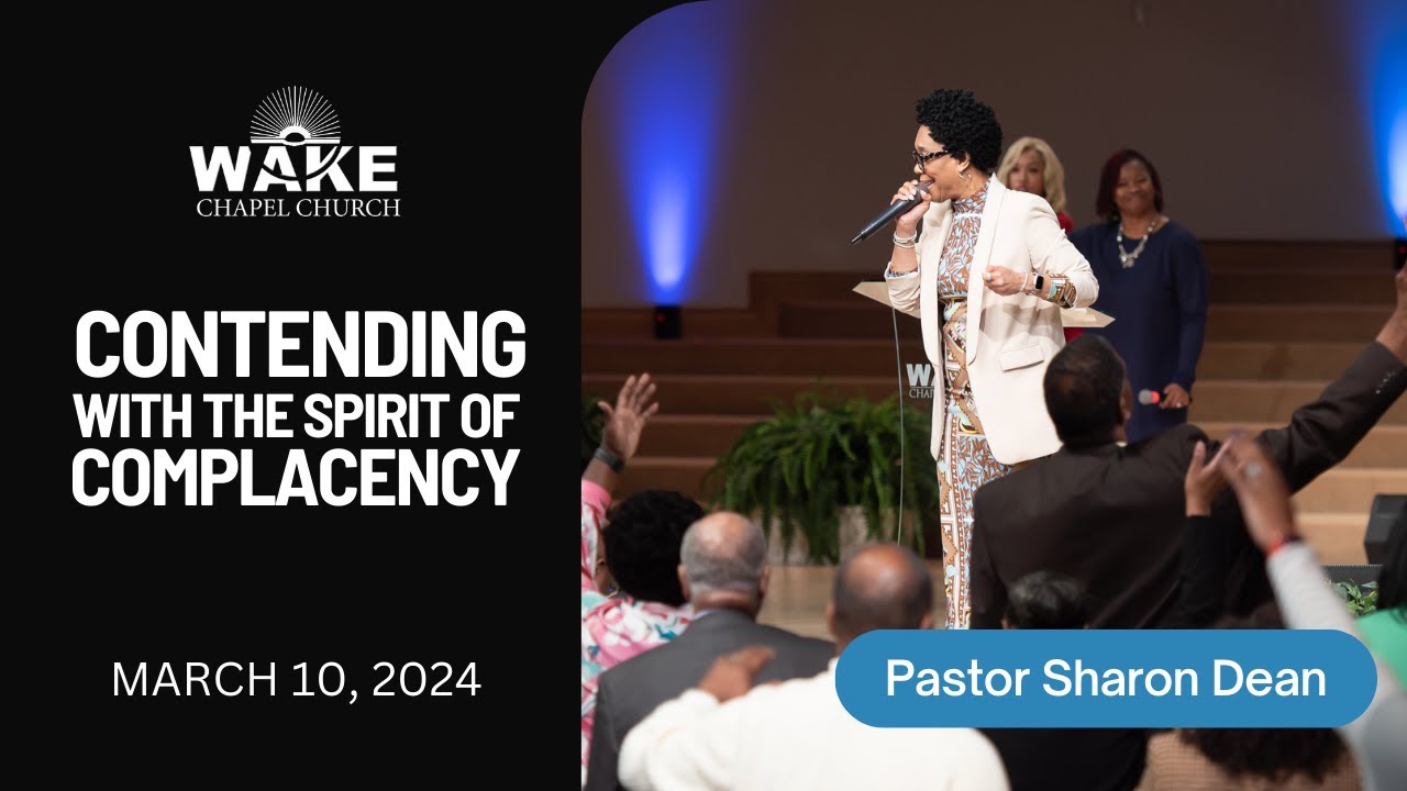"Contending With The Spirit of Complacency" Pastor Sharon Dean, 9am ...