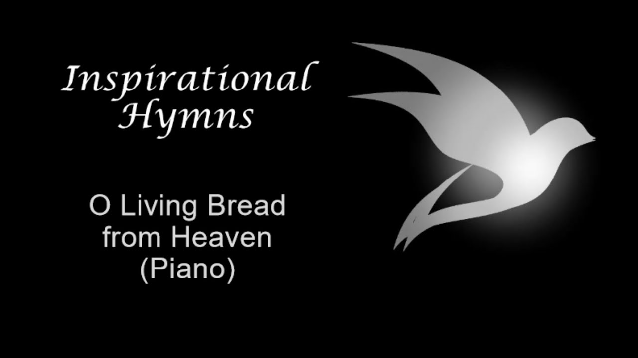 O Living Bread From Heaven (Piano) - YouTube