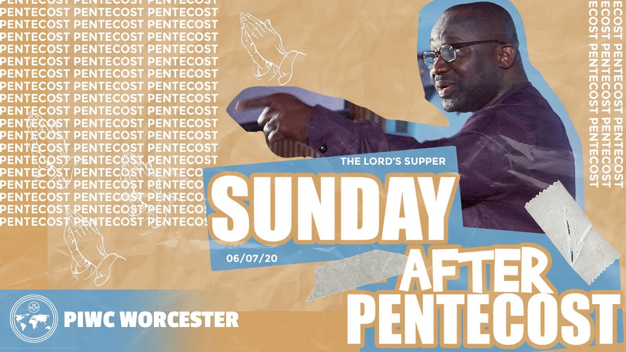 Sunday After Pentecost | PIWC Worcester - YouTube
