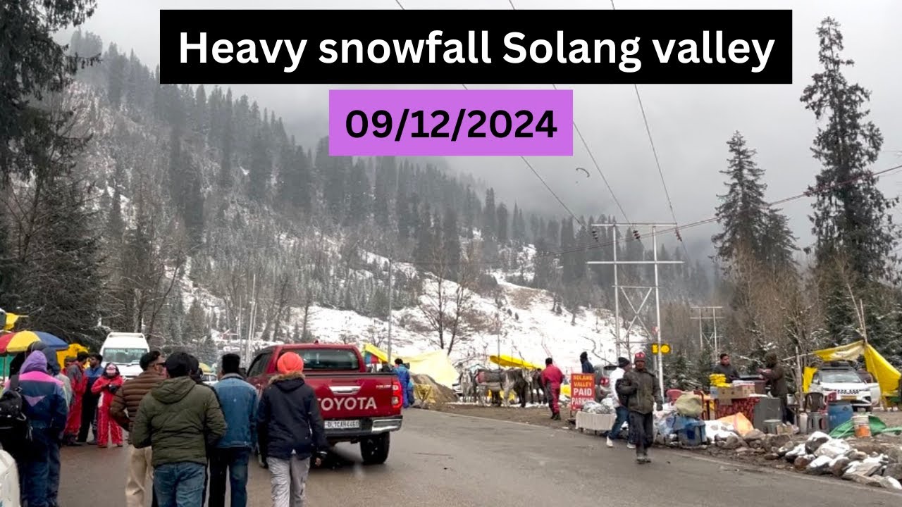 Heavy snowfall Solang Valley | 9th December 2024 - YouTube