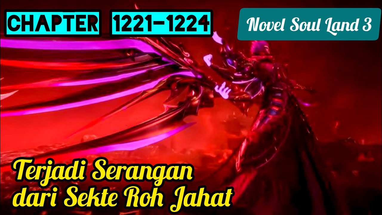 Terjadi Serangan dari Sekte Roh Jahat || Novel Soul Land 3 || Chapter ...