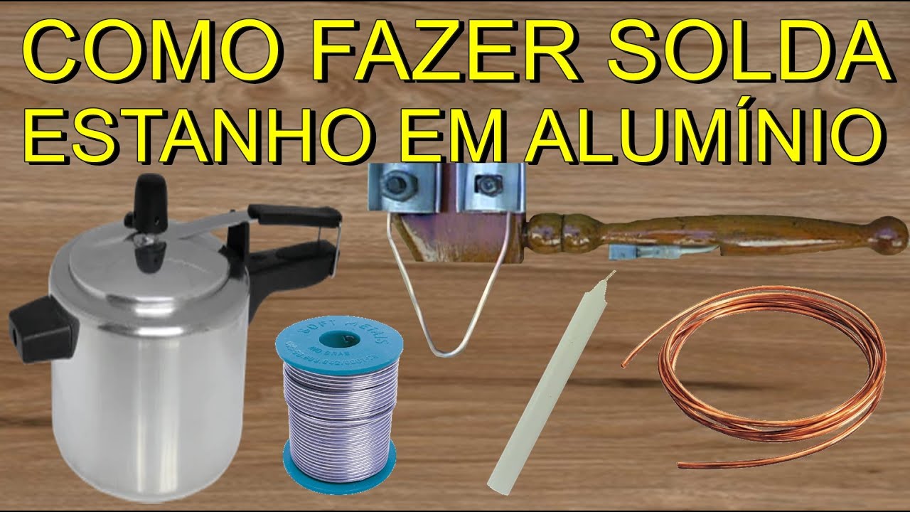 COMO SOLDAR ALUMINIO COM ESTANHO SOLDAR ALUMÍNIO COMO FAZER SOLDA EM ...