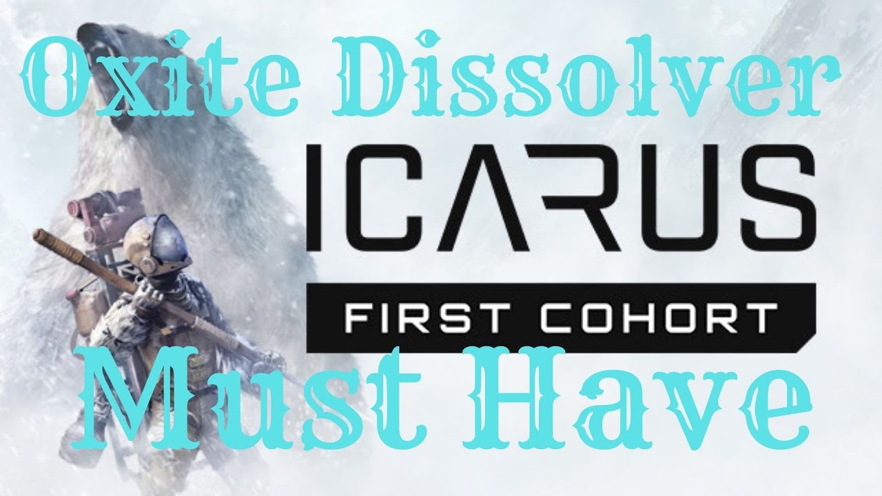 Icarus First Cohort - Oxite Dissolver Must have - YouTube