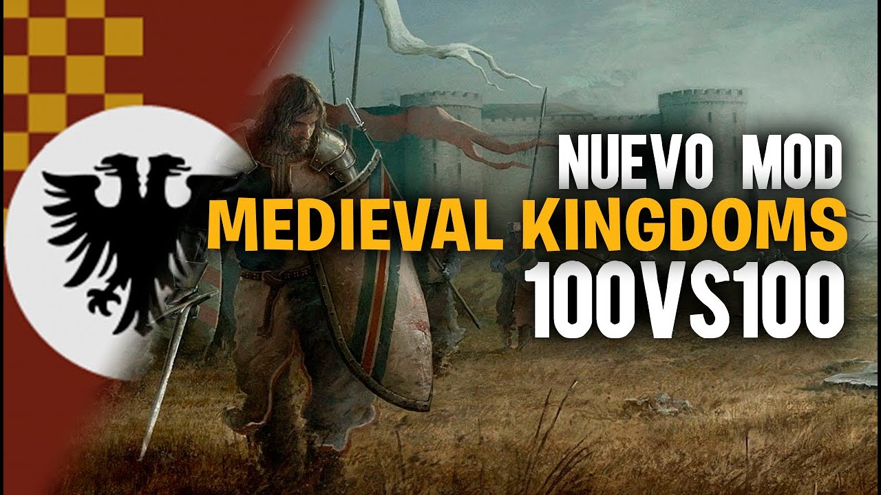 NUEVO MOD HISTÓRICO MEDIEVAL KINGDOMS | Mount and Blade 2 Bannerlord ...