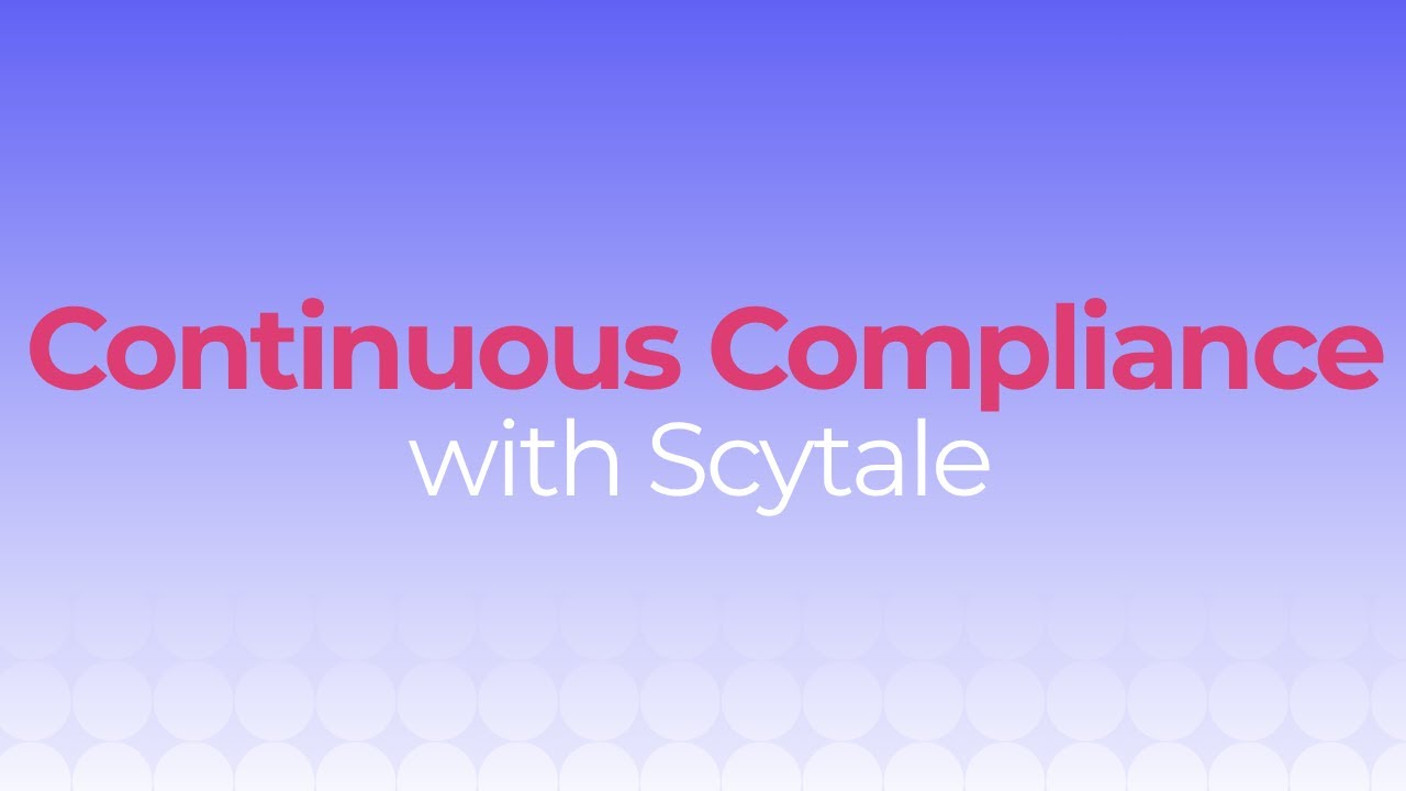 How Scytale’s Continuous Compliance Monitoring Feature Keeps You Compliant - YouTube