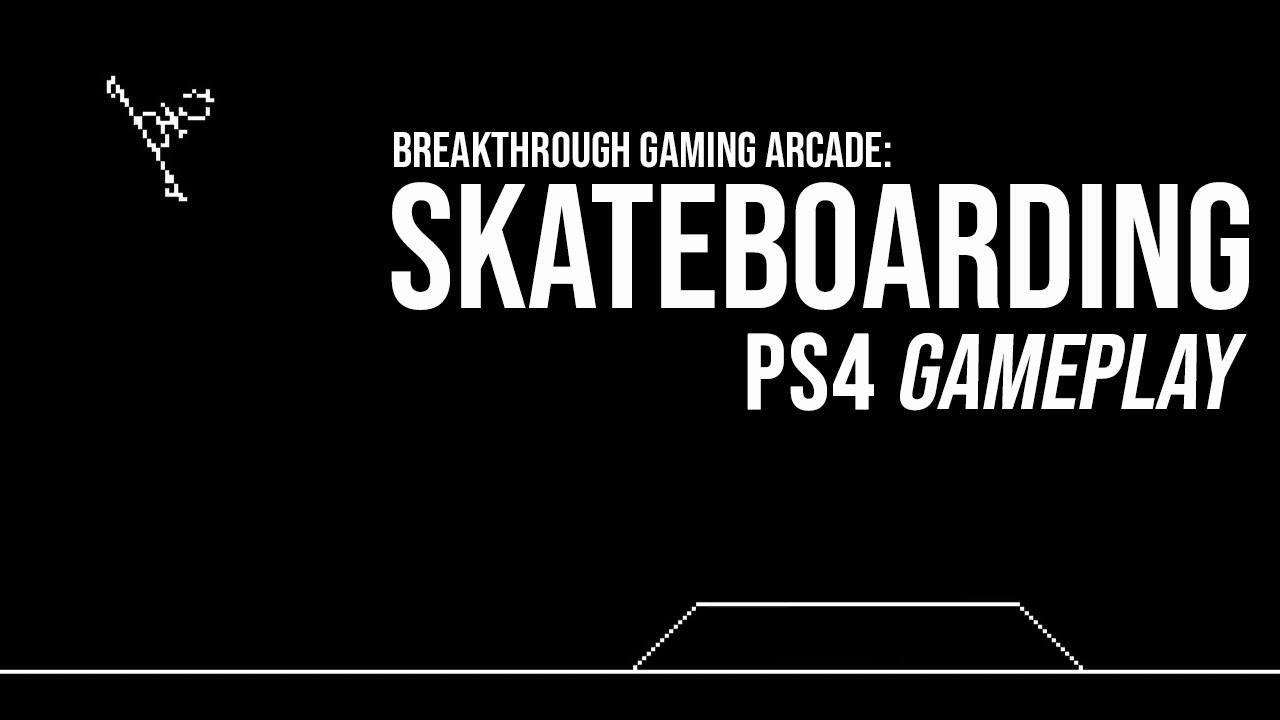 Skateboarding - Breakthrough Gaming Arcade | PS4 Gameplay Footage - YouTube