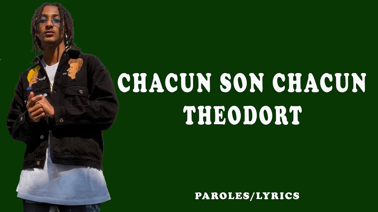 THEODORT CHACUN SON CHACUN PAROLES LYRICS - YouTube