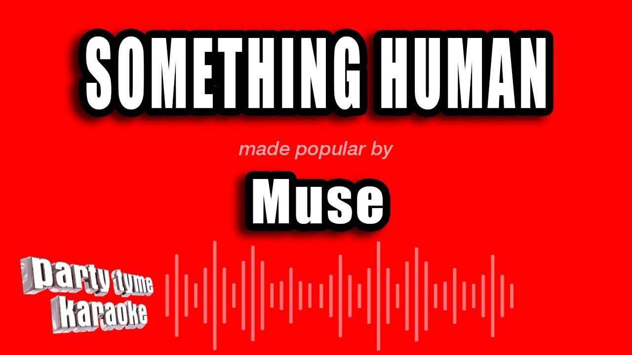 Muse - Something Human (Karaoke Version)
