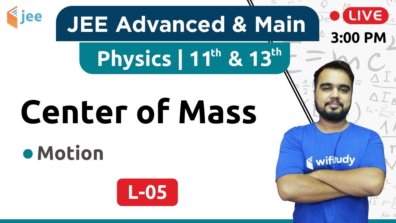 Motion - Center of Mass (L-05) | Physics by Varun Sir | IIT JEE Main ...