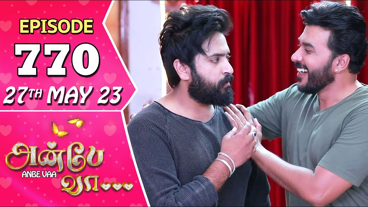 Anbe Vaa Serial | Episode 770 | 27th May 2023 | Virat | Delna Davis ...