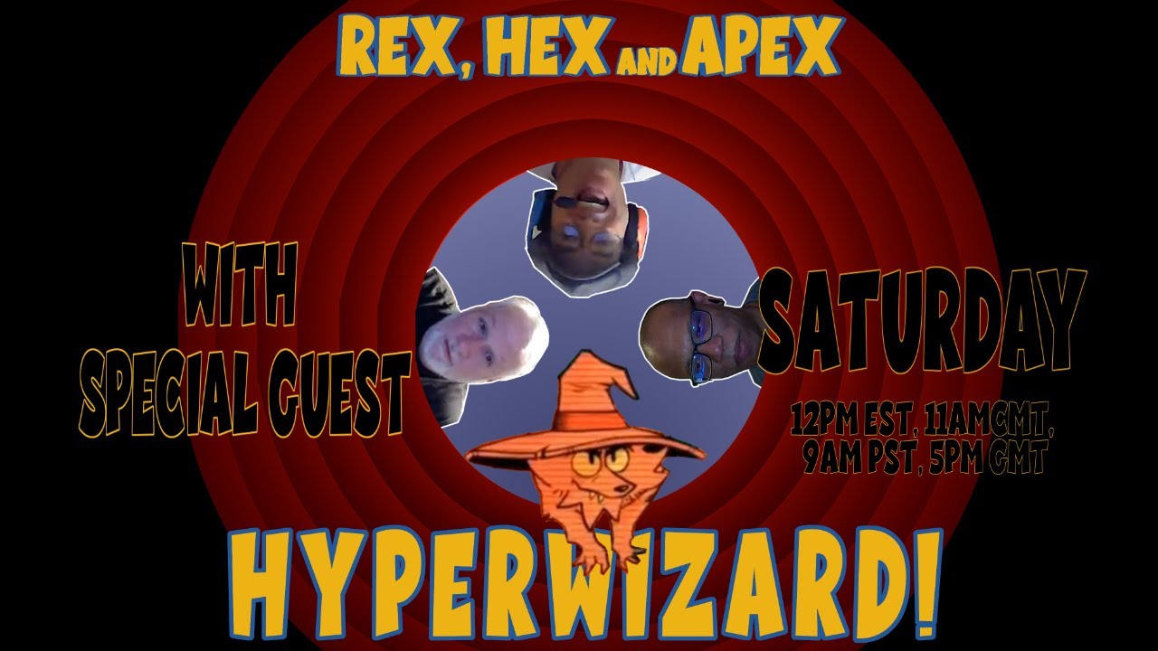 Rex, Hex & Apex (54) with HYPERWIZARD!!! - YouTube