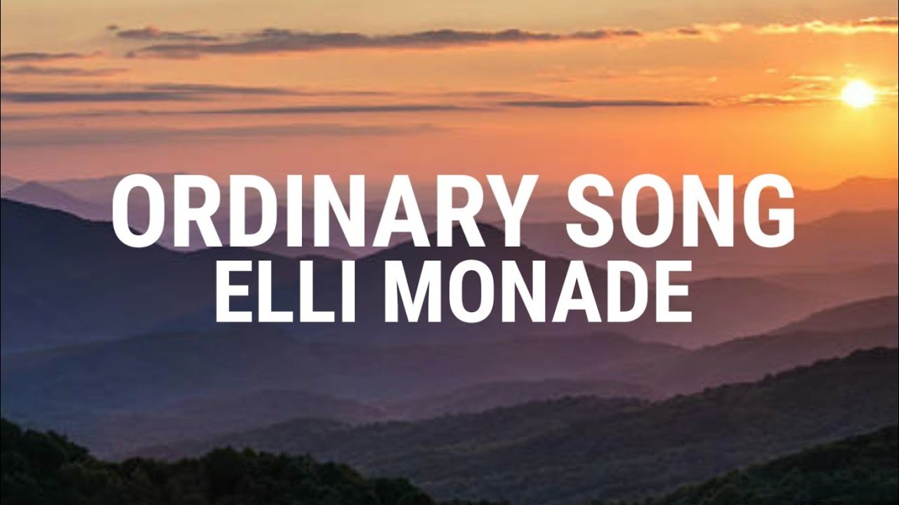Ordinary Song - Elli Monade (Lyrics) - YouTube