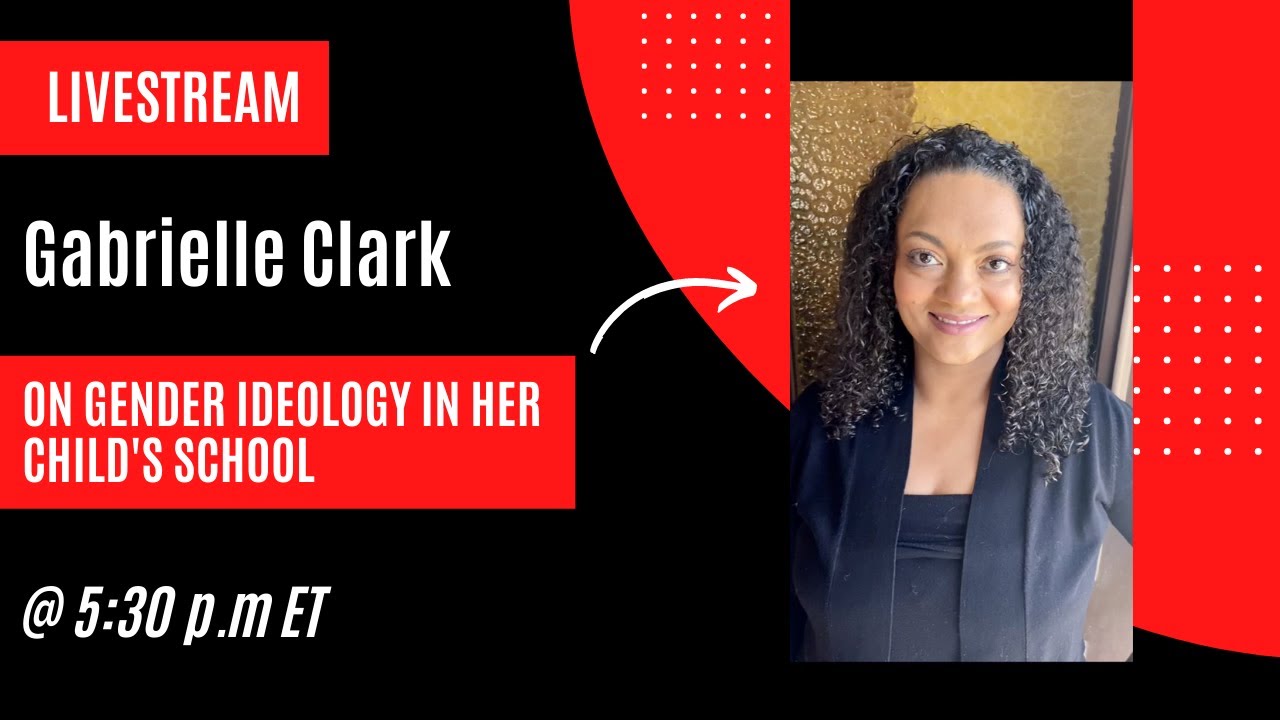 Gabrielle Clark Talks About Bringing Her Child Back From Transgender ...