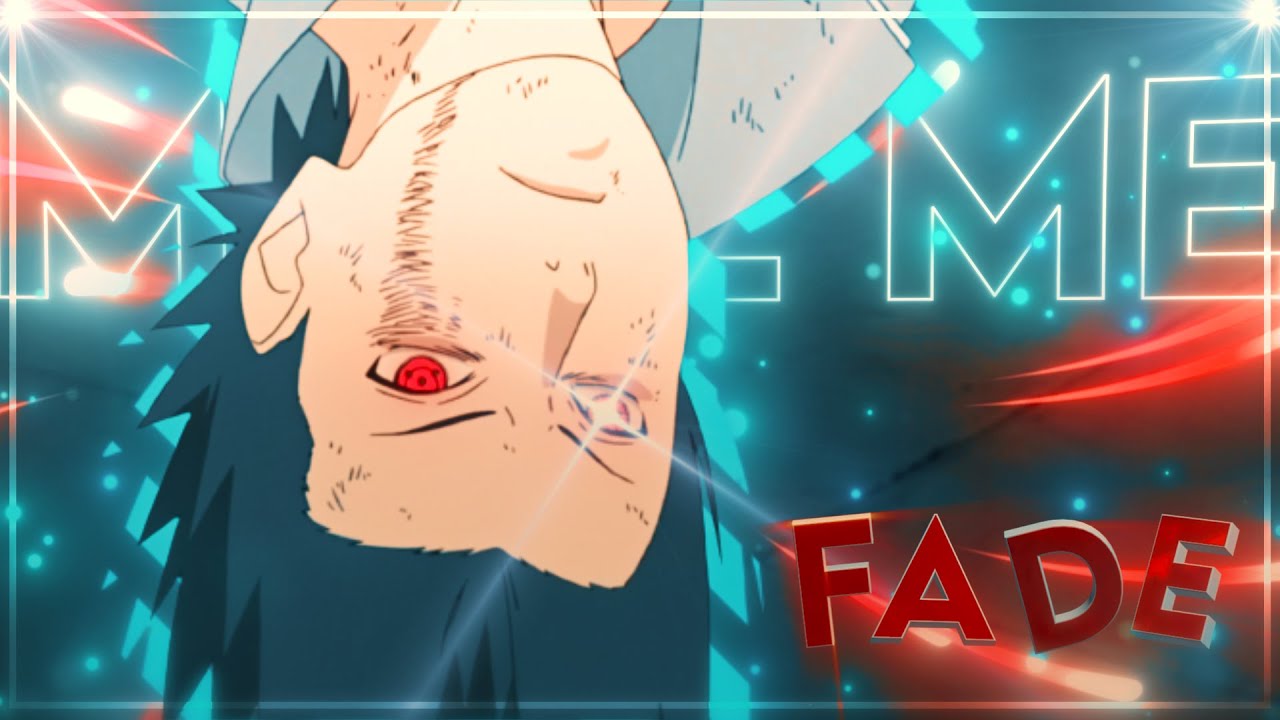 Make me Fade-Naruto Mix- [Amv/edit] | " Quick/Scrap!!" | [+free project ...