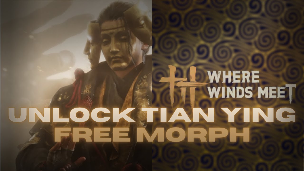 How to Unlock Tian Ying + Free Morph Skill | Full Guide (Where Winds ...