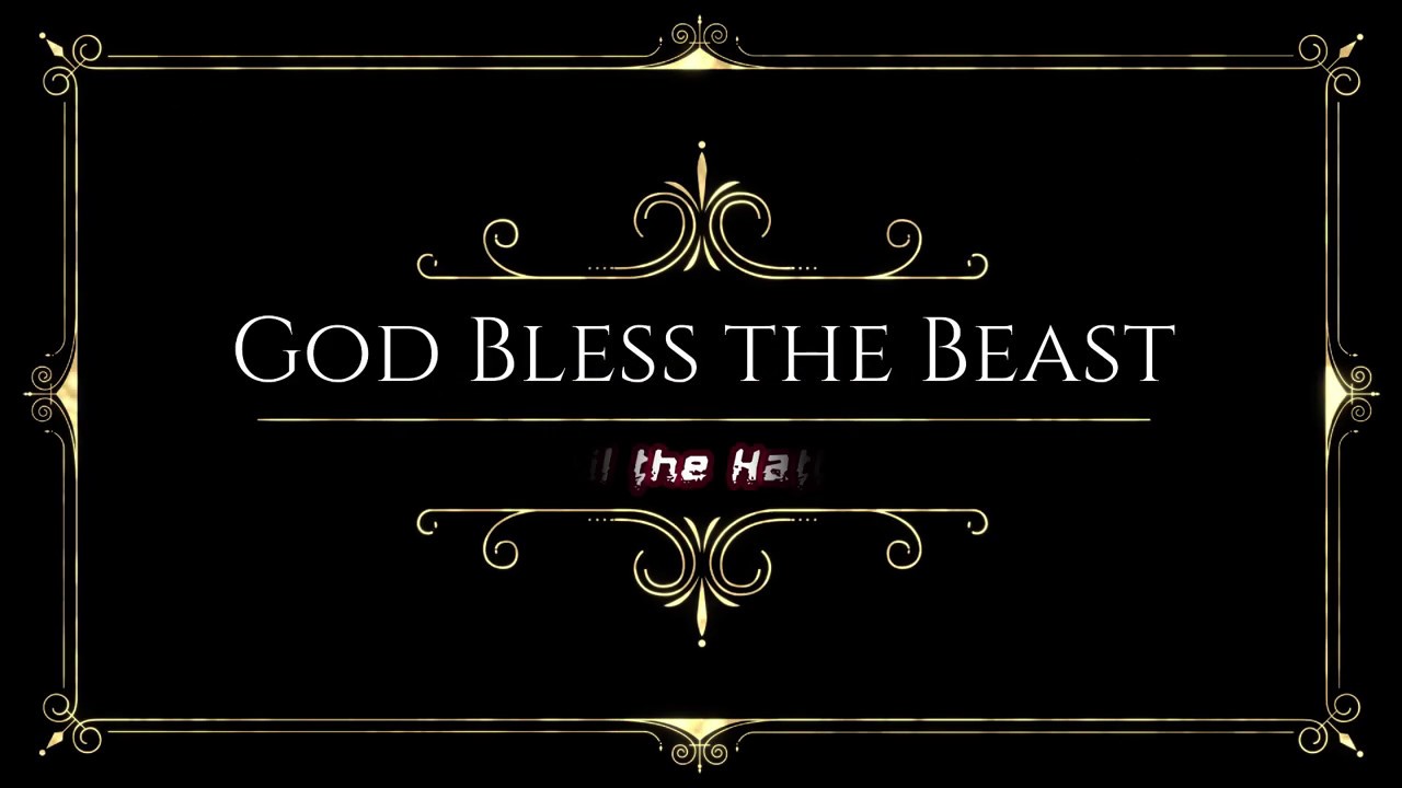 God Bless The Beast - YouTube
