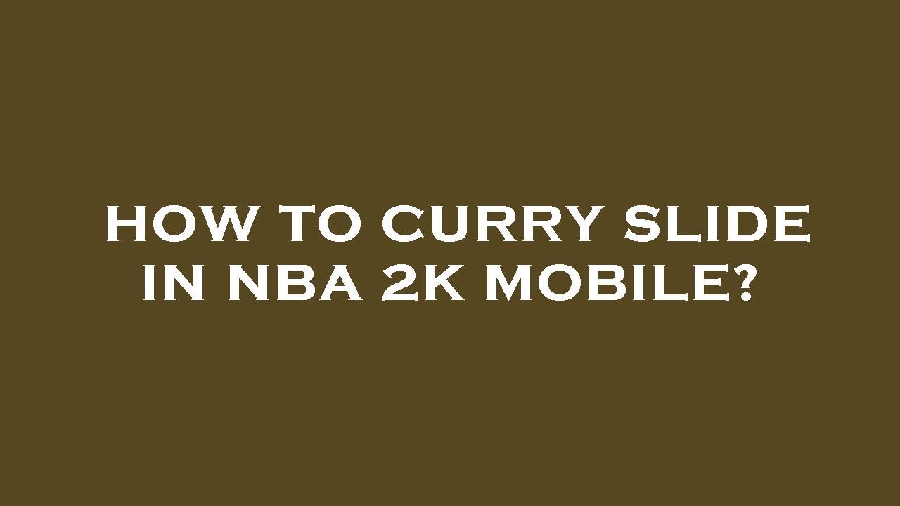 How to curry slide in nba 2k mobile? - YouTube