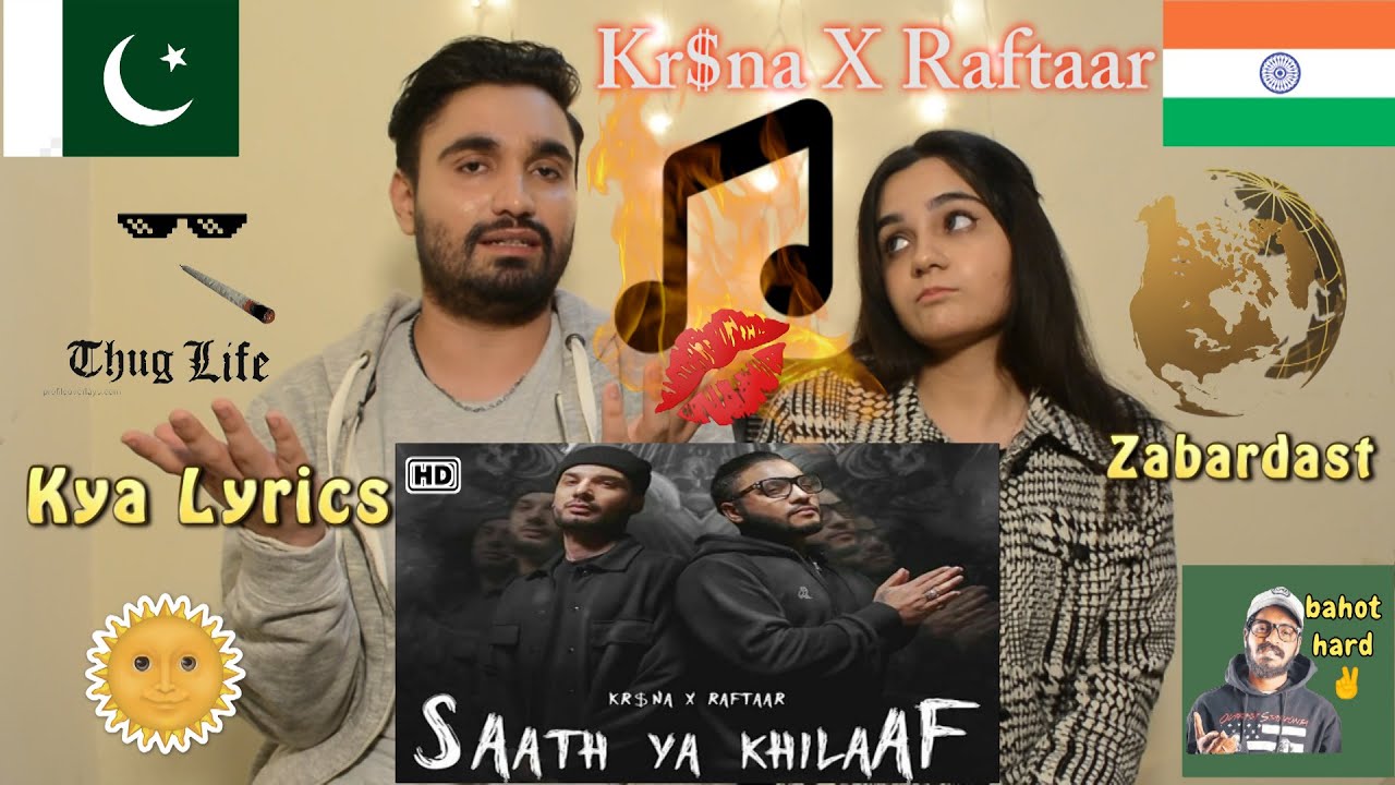 Pakistani Reacts to Saath YA Khilaaf by KR$NA X RAFTAAR | Kalamkaar ...