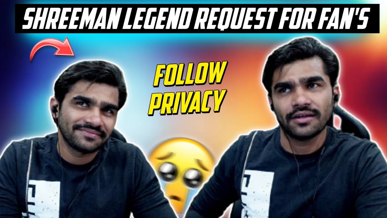 Shreeman Legend Request For Fan's | Please Follow This Privacy 😓 - YouTube