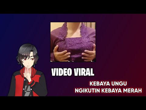 VIDEO VIRAL KEBAYA UNGU-IKUTIN KEBAYA MERAH
