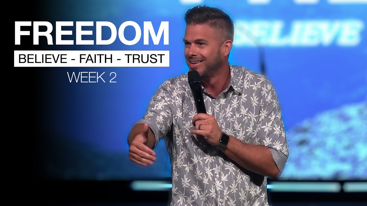 Freedom | Believe Faith Trust | week 2 | Pastor Ryan Slavens - YouTube