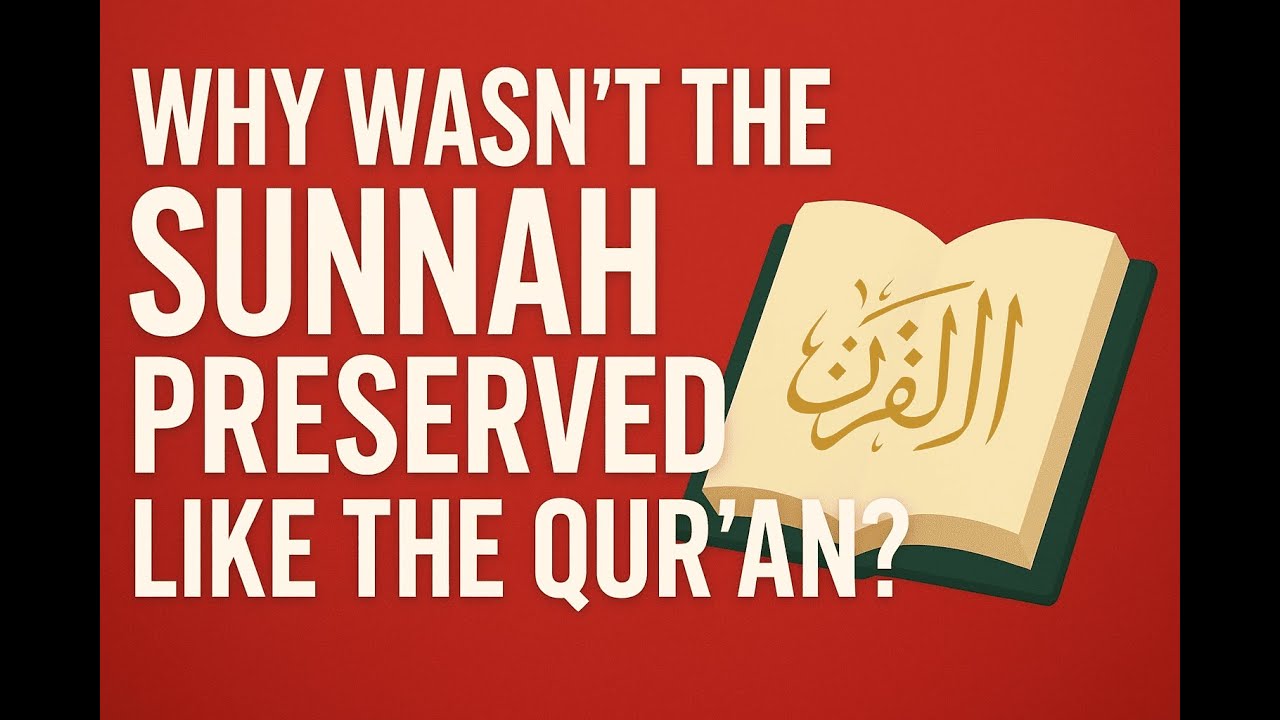 71 - Why Wasn’t the Sunnah Preserved Like the Qur’an ?. Rational ...