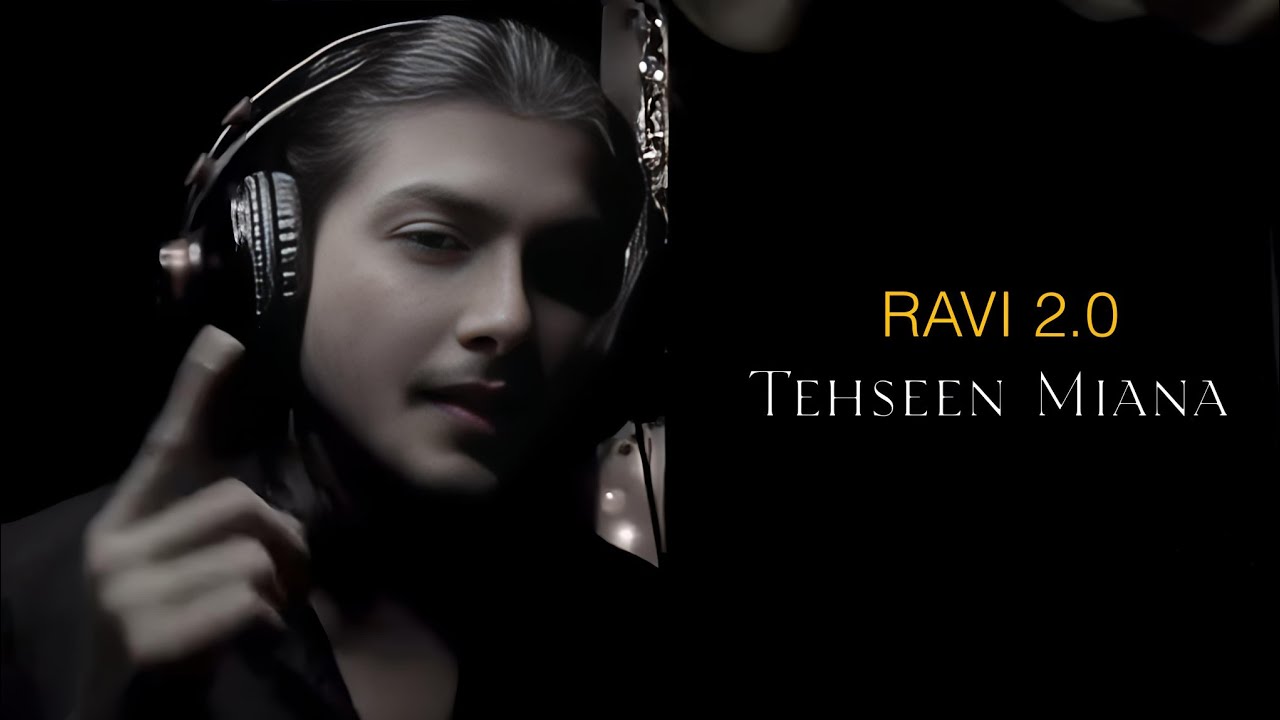 Ravi - Extended Version - Tehseen Ahmad | Ravi 2.0 Tehseen Miana #ravi